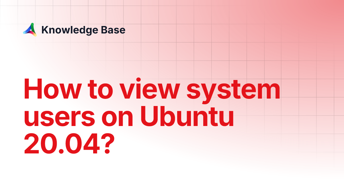 How to view system users on Ubuntu 20.04? | Knowledge Base