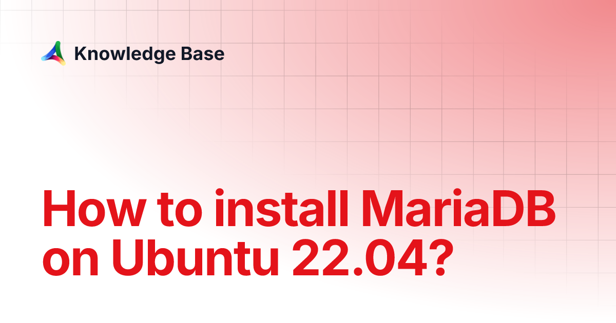 How to install MariaDB on Ubuntu 22.04? | Knowledge Base